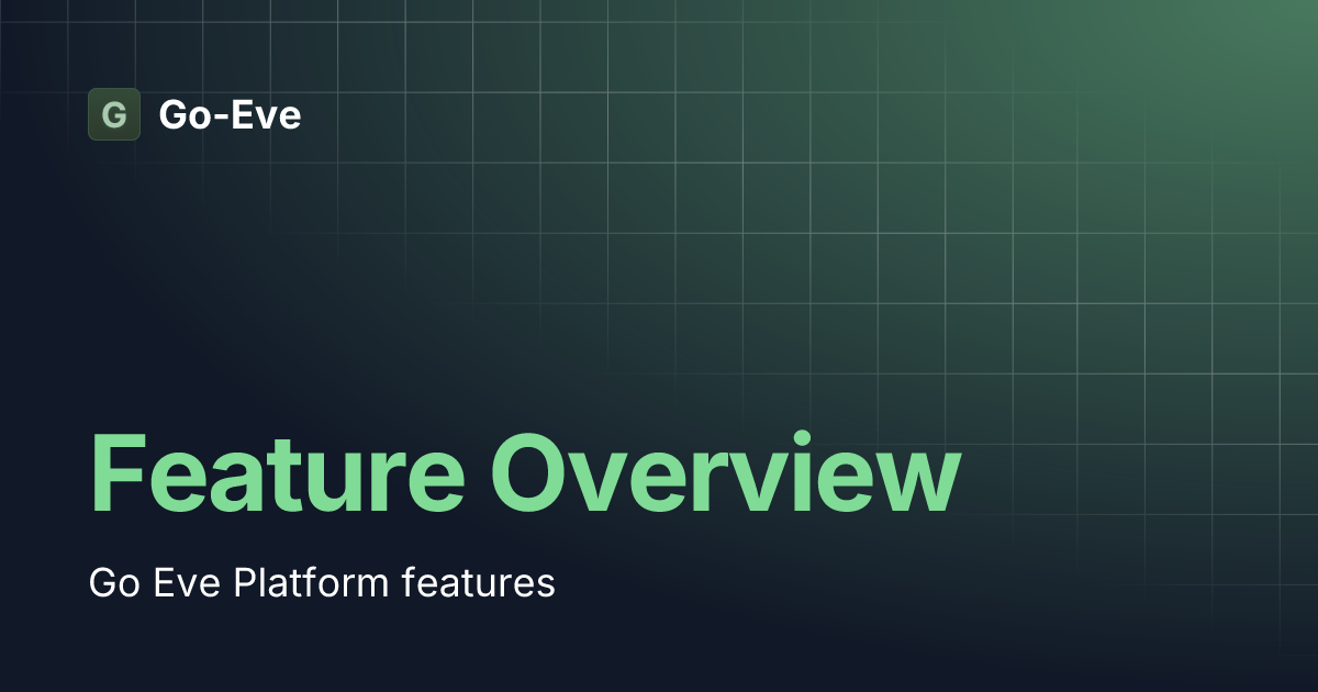 Feature Overview | Go-Eve